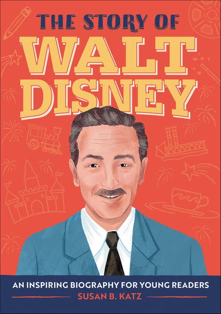 The Story of Walt Disney: An Inspiring Biography for Young Readers - E ...