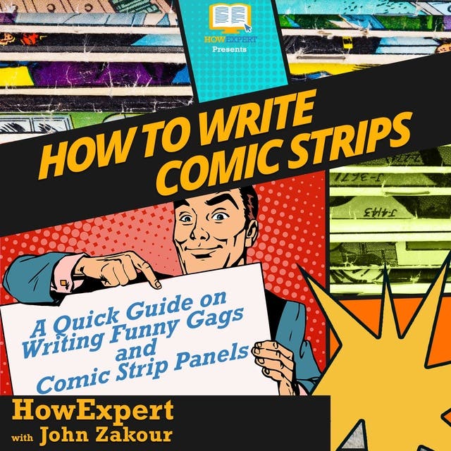 How To Write Comic Strips: A Quick Guide on Writing Funny Gags and ...