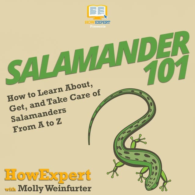 Salamander 101: How to Learn About, Get, and Take Care of Salamanders ...