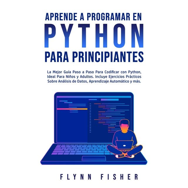 Aprende a Programar en Python Para Principiantes - Audiolibro - Flynn ...