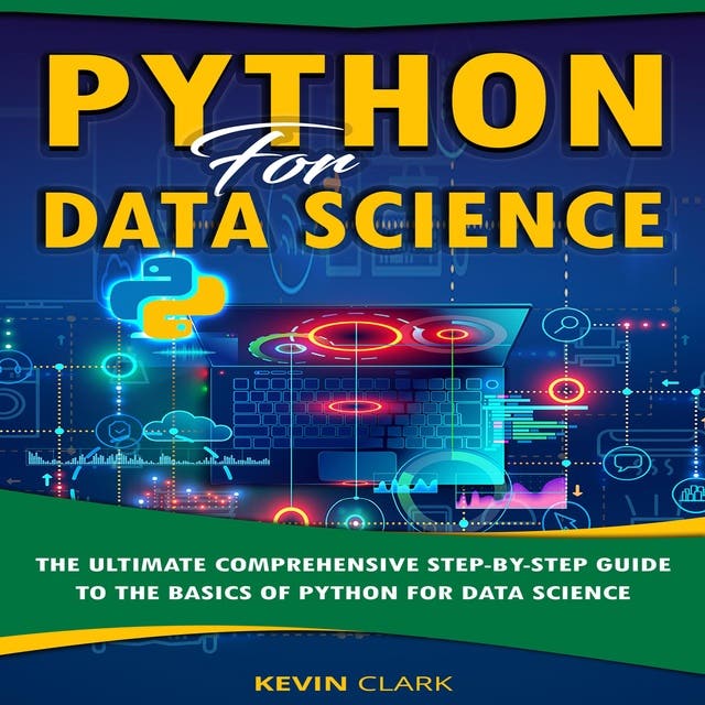 Python For Data Science: The Ultimate Comprehensive Step-By-Step Guide ...
