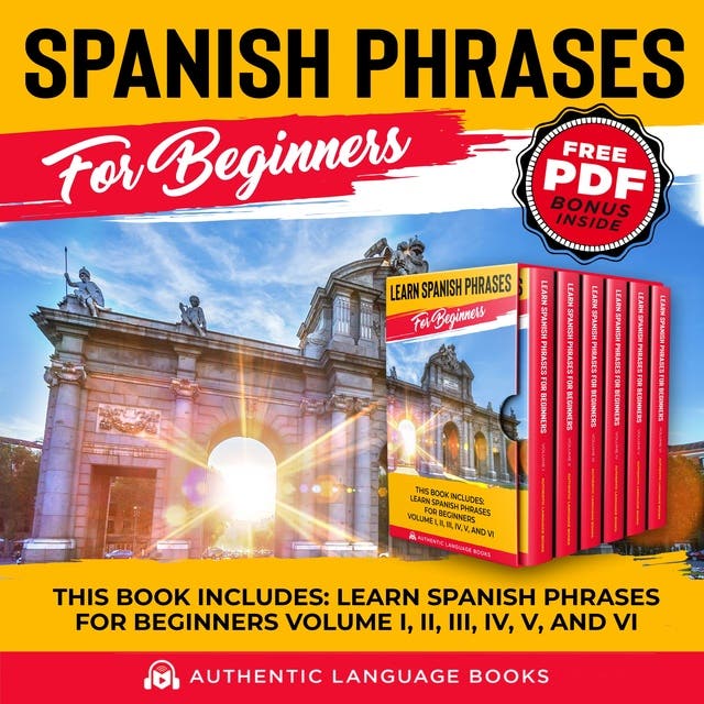 Spanish Phrases For Beginners: This Book Includes: Learn Spanish ...