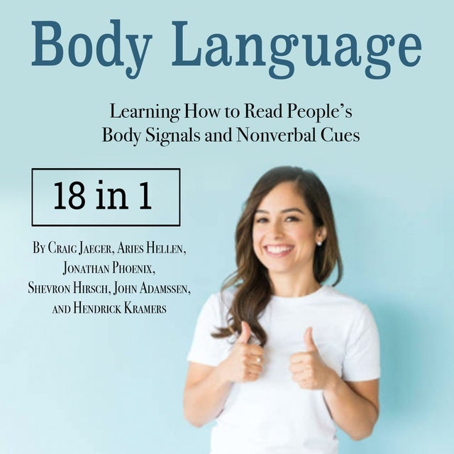 Body Language: Learning How to Read People’s Body Signals and Nonverbal ...