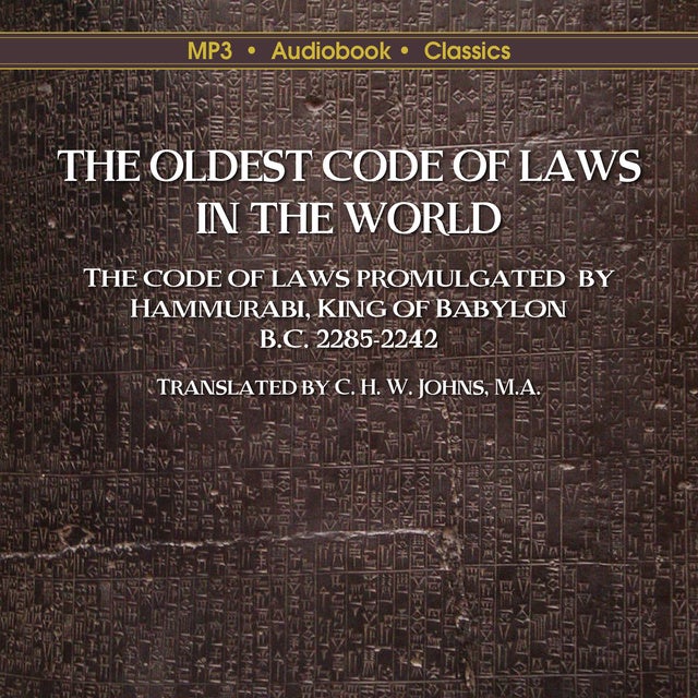 The Oldest Code of Laws in the World - Audiobook - Hammurabi, King of ...