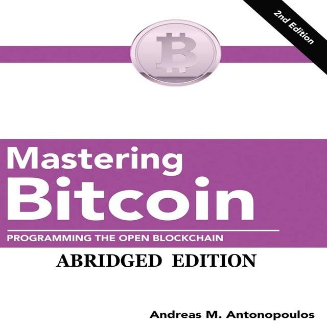 Mastering Bitcoin: Programming the Open Blockchain - หนังสือเสียง - Andreas M. Antonopoulos ...