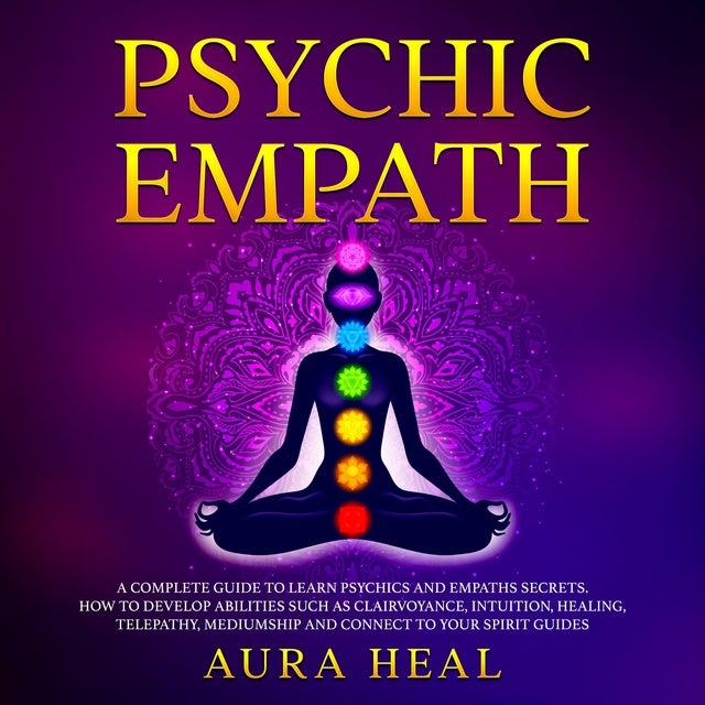 Psychic Empath: A Complete Guide to Learn Psychics and Empaths Secrets ... Psychic Empath: A Complete Guide to Learn Psychics and Empaths Secrets ...