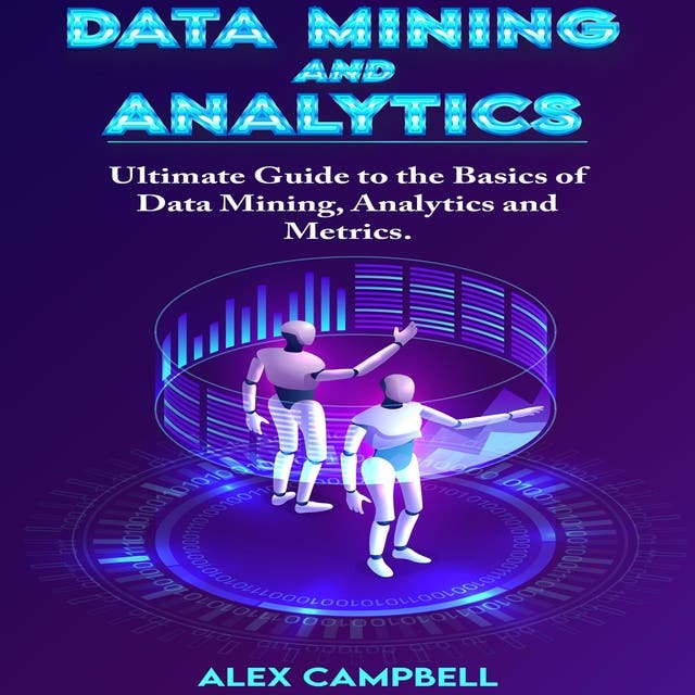 Data Mining and Analytics: Ultimate Guide to the Basics of Data Mining ...