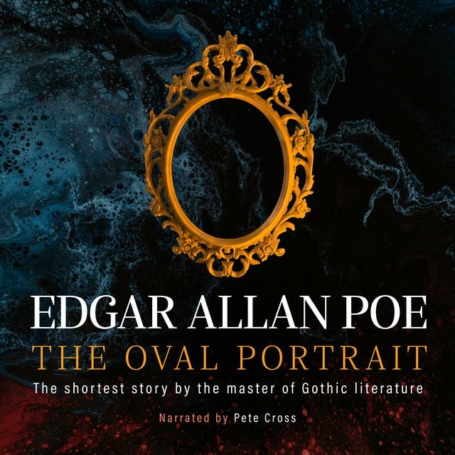 The Oval Portrait: The shortest story by the master of Gothic ...