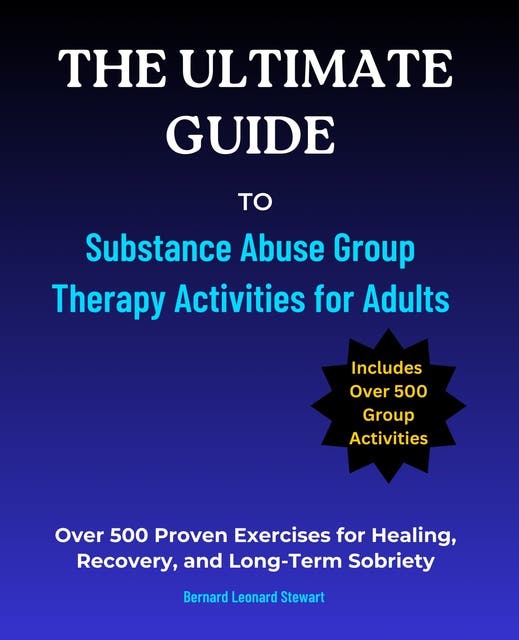 The Ultimate Guide to Substance Abuse Group Therapy Activities for ...