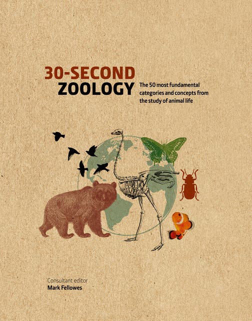 30-Second Zoology: The 50 most fundamental categories and concepts from ...