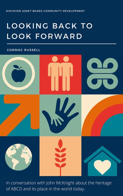 Asset-Based Community Development (ABCD): Looking Back to Look Forward ...