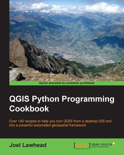 Qgis Python Programming Cookbook Over 140 Recipes To Help You Turn Qgis From A Desktop Gis Tool