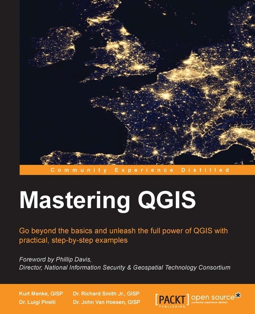 Mastering QGIS: Go beyond the basics and unleash the full power of QGIS ...