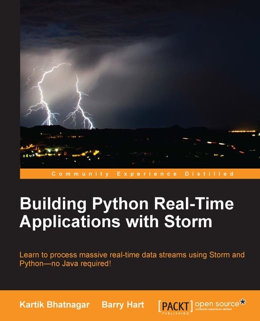 Building Python Real Time Applications With Storm Learn To Process Massive Real Time Data