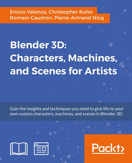 Blender 3D: Characters, Machines, and Scenes for Artists - Ebook ...