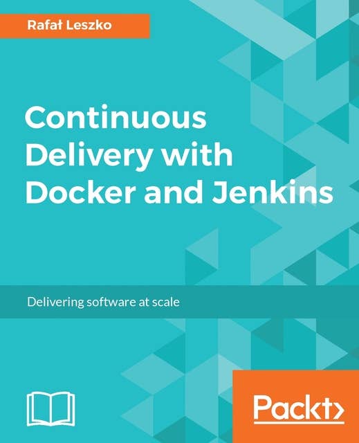 Continuous Delivery With Docker And Jenkins: Create Secure, 59% OFF