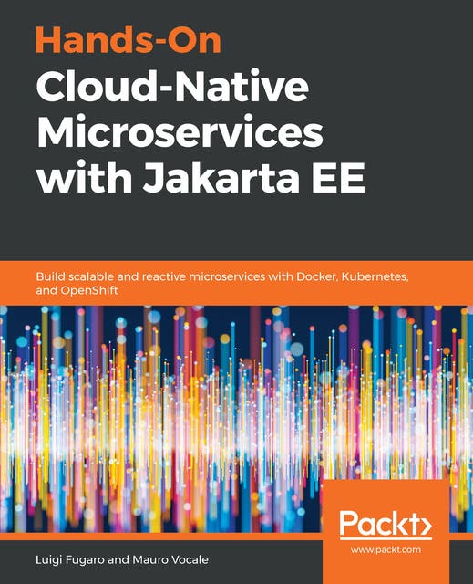 Hands On Cloud Native Microservices With Jakarta Ee Build Scalable And Reactive Microservices