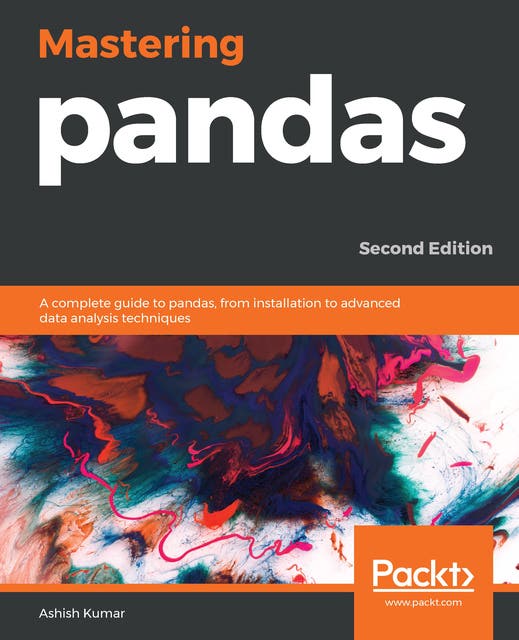 Mastering Pandas A Complete Guide To Pandas From Installation To Advanced Data Analysis
