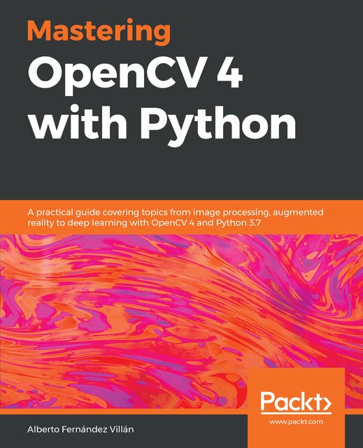 Mastering Opencv 4 With Python A Practical Guide Covering Topics From 1808