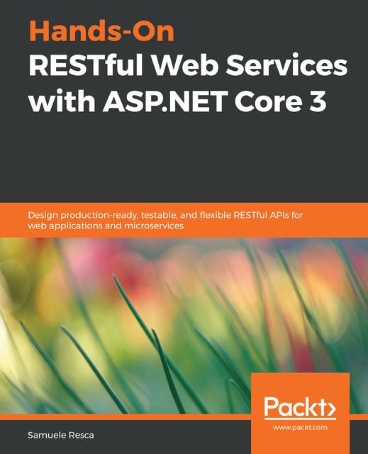 Hands On Restful Web Services With Aspnet Core 3 Design Production
