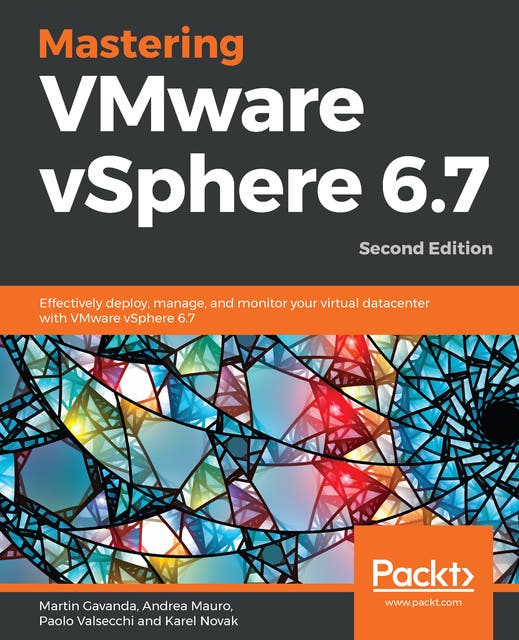 Mastering Vmware Vsphere 67 Effectively Deploy Manage And Monitor