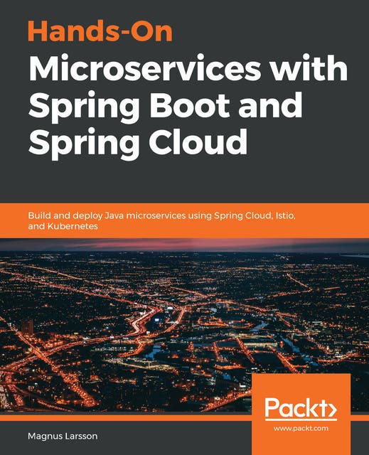 Hands On Microservices With Spring Boot And Spring Cloud Build And Deploy Java Microservices