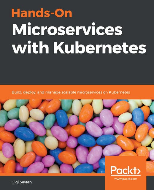 Hands On Microservices With Kubernetes Build Deploy And Manage