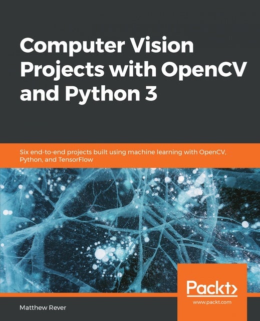 Computer Vision Projects with OpenCV and Python 3 - E-bog - Matthew ...