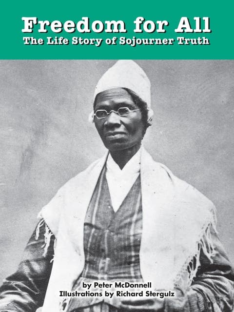 Freedom for All: The Life Story of Sojourner Truth - ספר מוקלט - Peter ...