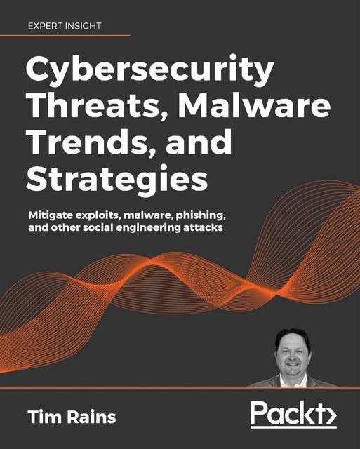Cybersecurity Threats Malware Trends And Strategies Mitigate Exploits Malware Phishing And