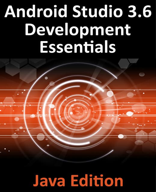 Android Studio 3.6 Development Essentials - Java Edition: Build Android ... Android Studio 3.6 Development Essentials - Java Edition: Build Android ...
