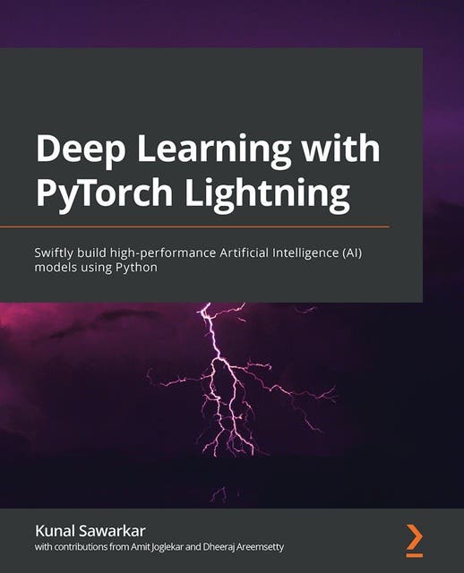 Deep Learning with PyTorch Lightning: Swiftly build high-performance ... Deep Learning with PyTorch Lightning: Swiftly build high-performance ...