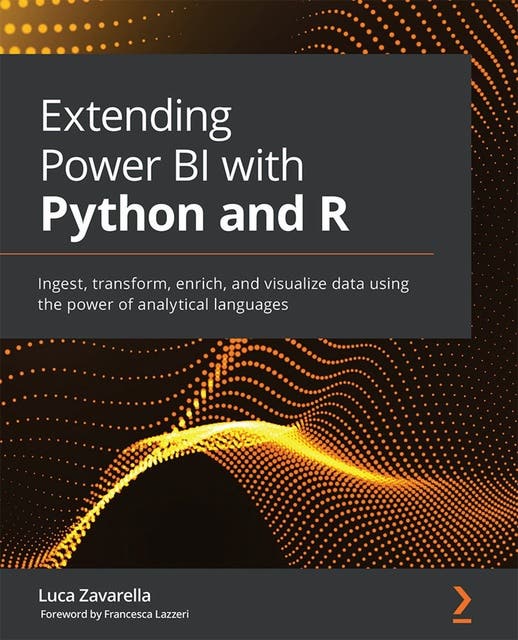 Extending Power BI with Python and R: Ingest, transform, enrich, and ... Extending Power BI with Python and R: Ingest, transform, enrich, and ...