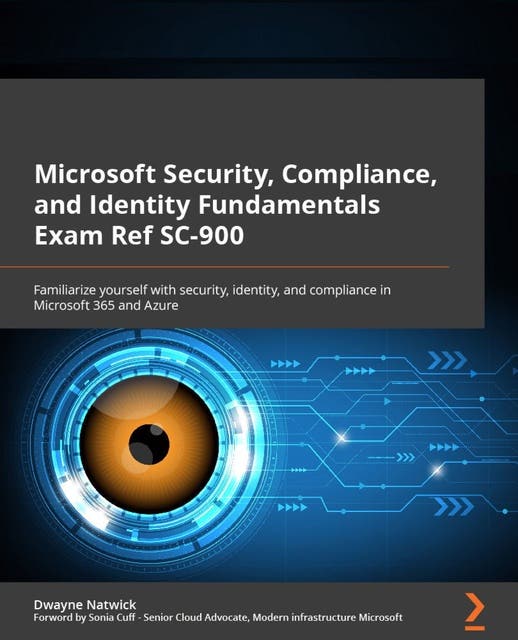 Microsoft Security, Compliance, and Identity Fundamentals Exam Ref SC ... Microsoft Security, Compliance, and Identity Fundamentals Exam Ref SC ...