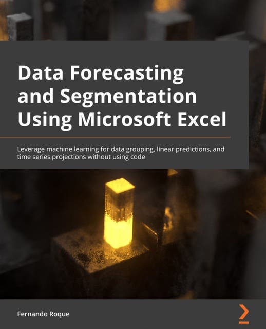 Data Forecasting And Segmentation Using Microsoft Excel Perform Data