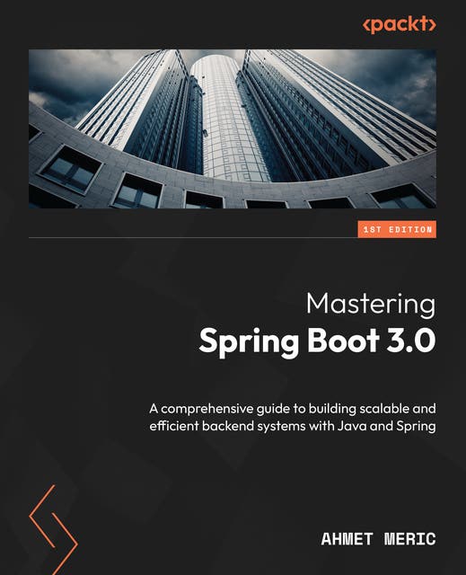 Mastering Spring Boot 3.0: A comprehensive guide to building scalable ... Mastering Spring Boot 3.0: A comprehensive guide to building scalable ...