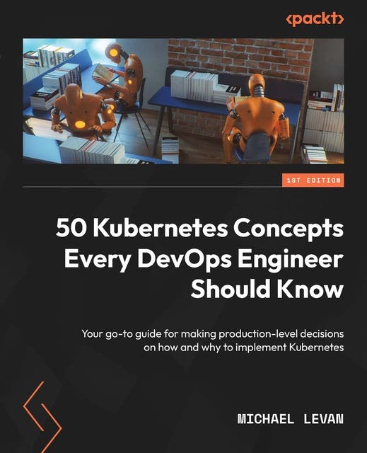 50 Kubernetes Concepts Every DevOps Engineer Should Know: Your go-to ...