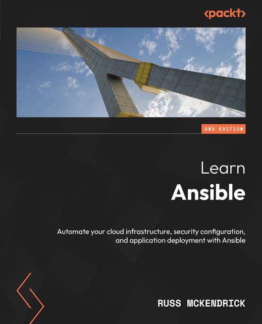 Learn Ansible: Automate your cloud infrastructure, security ... Learn Ansible: Automate your cloud infrastructure, security ...