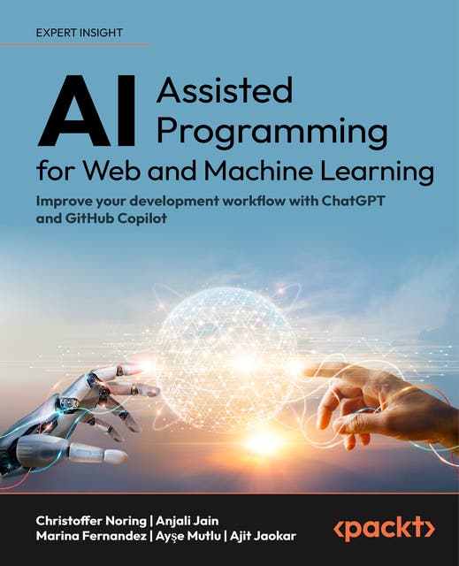 AI-Assisted Programming for Web and Machine Learning: Improve your ...