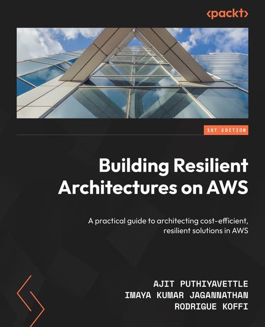 Building Resilient Architectures on AWS: A practical guide to ... Building Resilient Architectures on AWS: A practical guide to ...