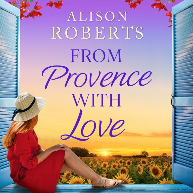 From Provence, With Love: A BRAND NEW dazzling escapist romance from Alison Roberts for 2025 ...