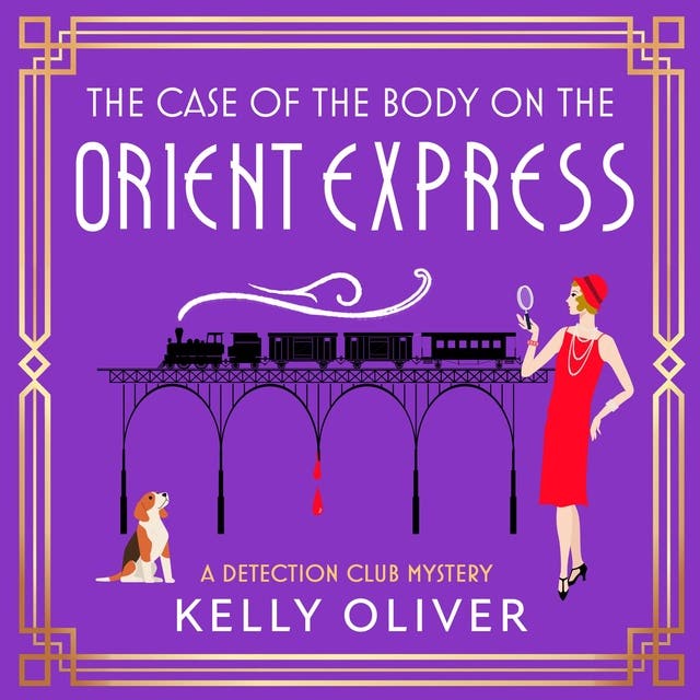 The Case of the Body on the Orient Express: A NEW installment in Kelly Oliver's addictive ...