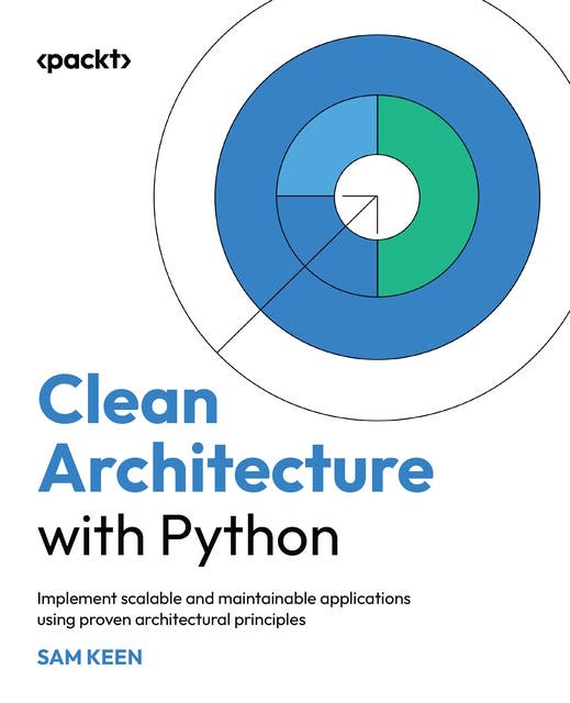 Clean Architecture with Python: Implement scalable and maintainable ... Clean Architecture with Python: Implement scalable and maintainable ...
