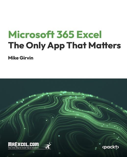 Microsoft 365 Excel: The Only App That Matters: Master Excel 365: Unlock the Power of the ...