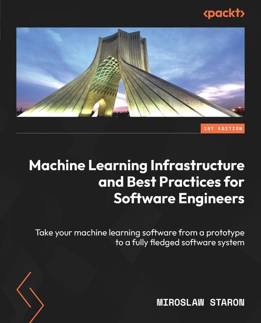 Machine Learning Infrastructure and Best Practices for Software ...