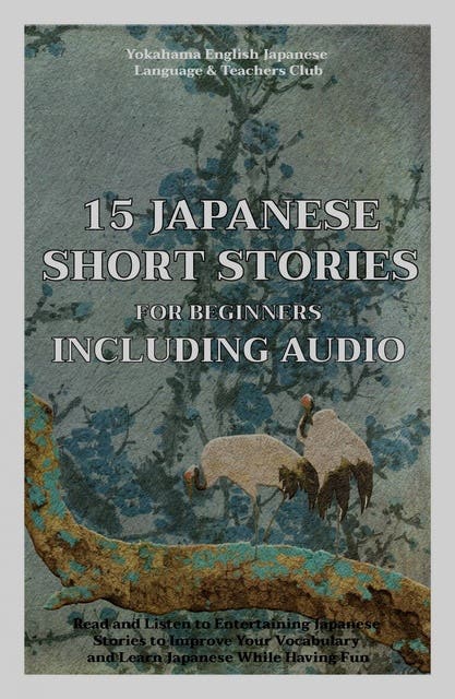 15 Japanese Short Stories for Beginners Including Audio: Read and ...