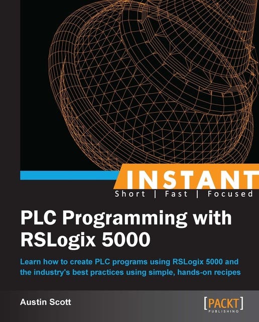 Instant Plc Programming With Rslogix 5000 Learn How To Create Plc