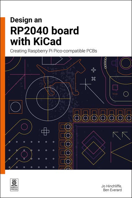 Design An Rp2040 Board With Kicad Creating Raspberry Pi Pico Compatible Pcbs Ebook Ben