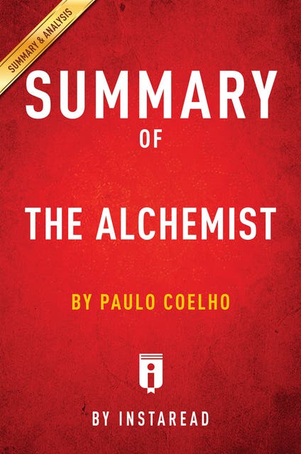 Summary of The Alchemist: by Paulo Coelho | Includes Analysis (by Paulo ...