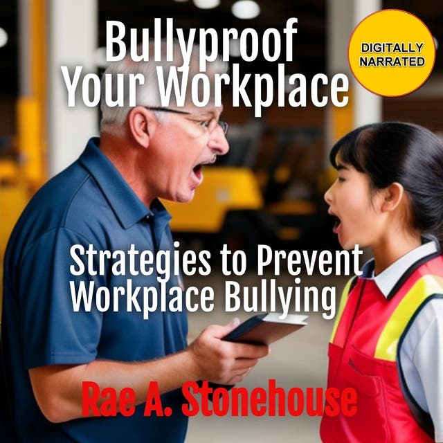 Bullyproof Your Workplace: Strategies to Prevent Workplace Bullying - Ebook & Audiobook - Rae A ...